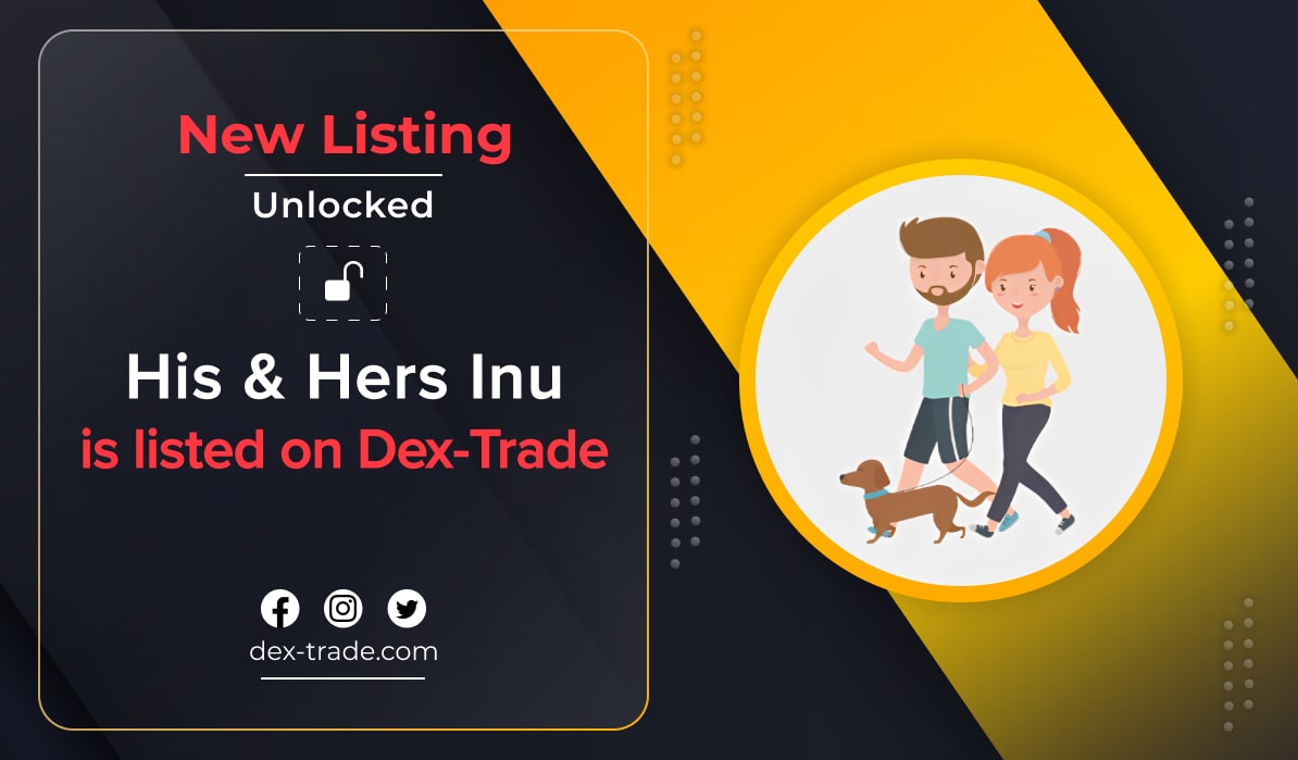 Dex-Trade on Twitter: "His & Hers Inu (H&HER) IS LISTED ON DEX-TRADE https://t.co/mlJivVdnPr The ...