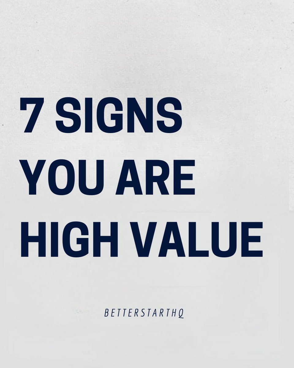 7 SIGNS YOU ARE HIGH VALUE: - Thread from Better Start Today ...