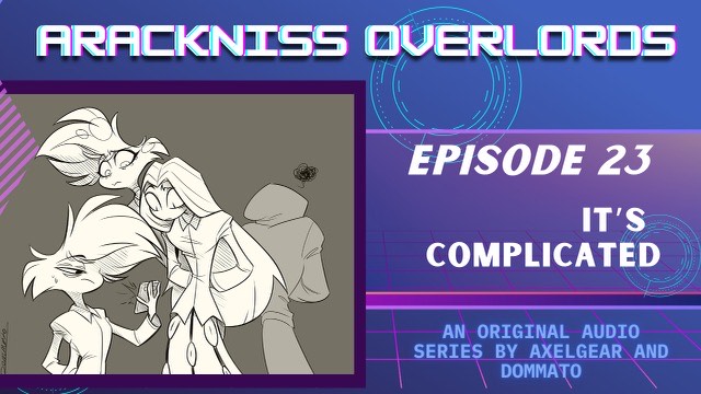 🎙 A x e l G e a r 🎙️ on Twitter: "🔫ARACKNISS OVERLORDS EP 23 🚬 - ITS COMPLICATED - Premieres at ...
