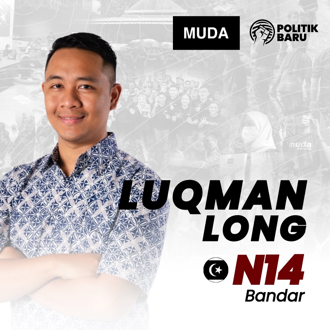Parti MUDA on Twitter: "Luqman Long sebagai calon DUN N.14 | Bandar, Pilihan Raya Negeri ...