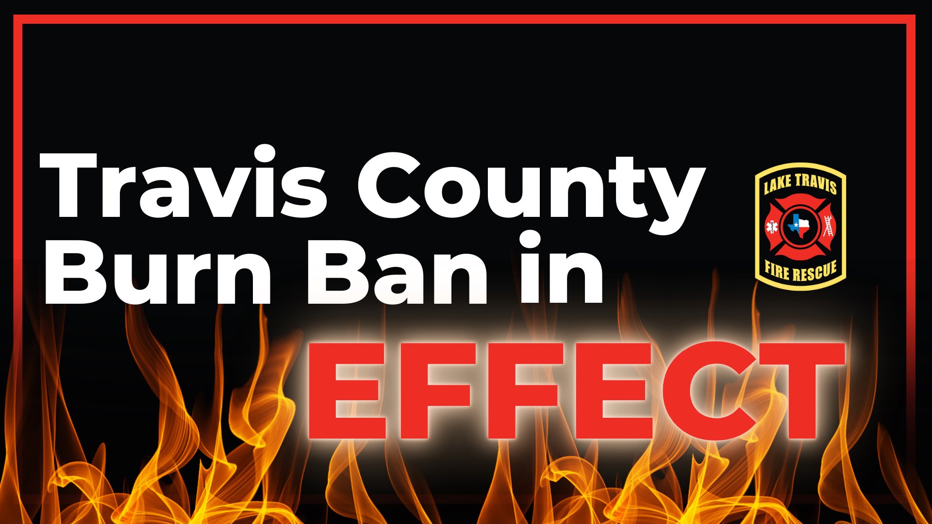 Lake Travis Fire Rescue on Twitter: "Travis County has issued a burn ban. Conditions are dry. No ...