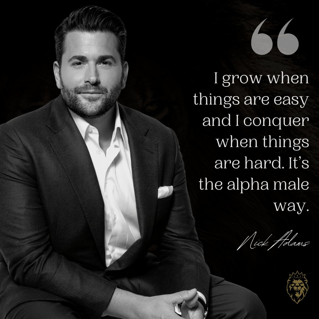Nick Adams (Alpha Male) on Twitter: "A soft man shrinks, but an alpha male thrives when things ...