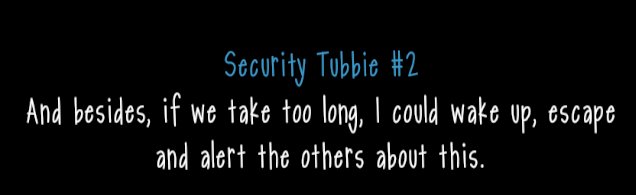 DW Studios on Twitter: "@SantiArtistx Traduccion: Security Tubbie #2: Y además, si tardamos ...