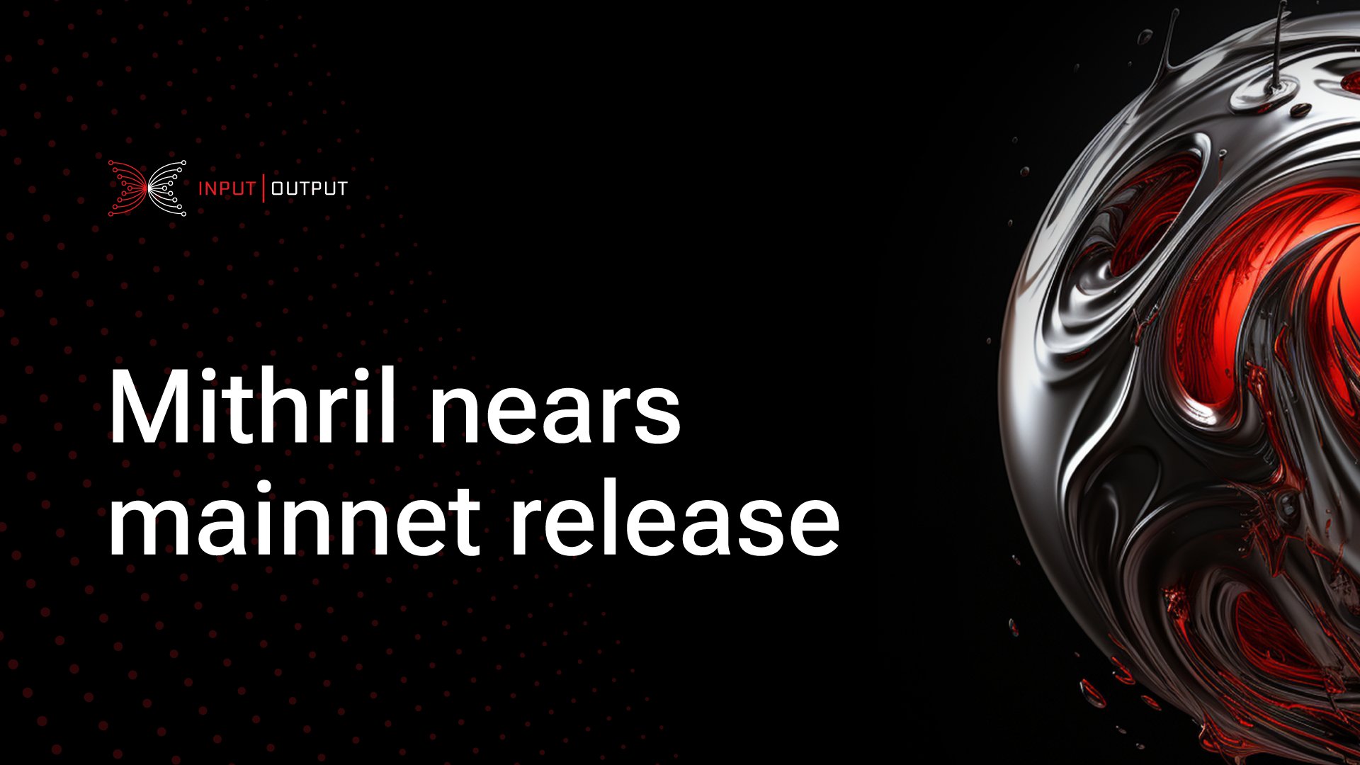 Input Output on Twitter: "Mithril's mainnet release is just around the corner. Read this blog ...