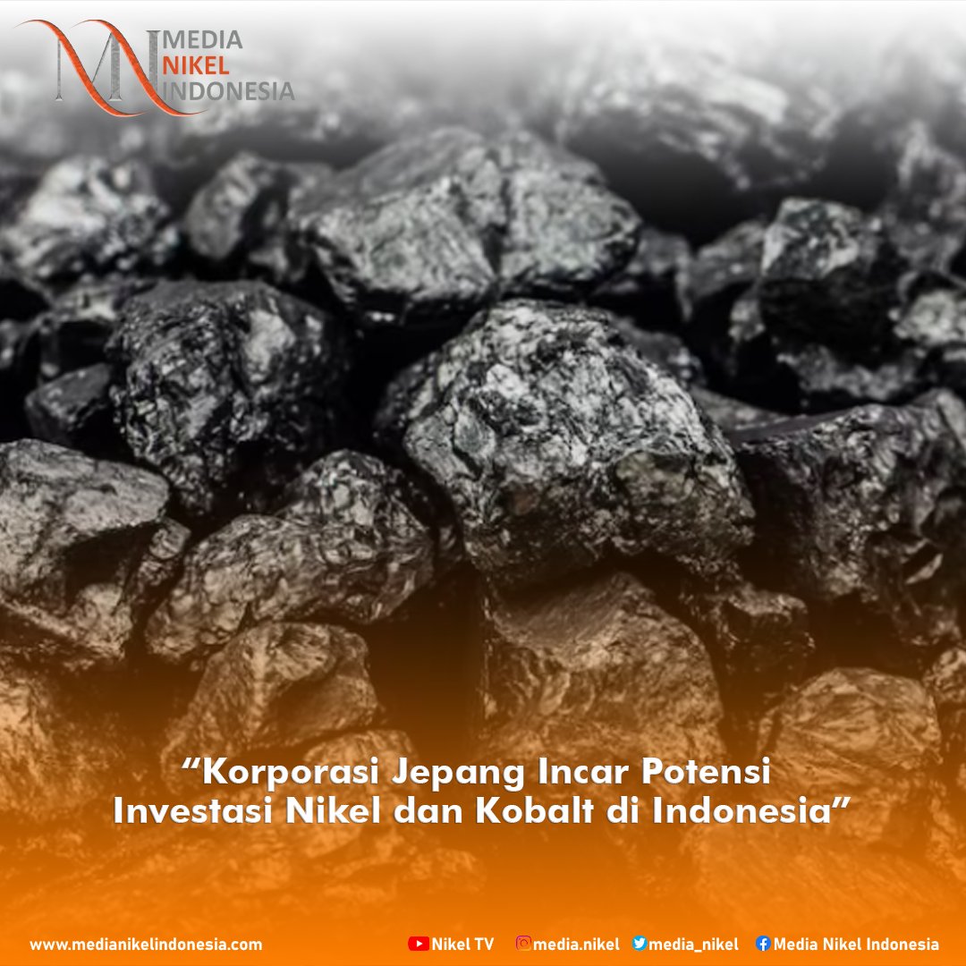 Media Nikel Indonesia on Twitter: "Korporasi Jepang Incar Potensi Investasi Nikel dan Kobalt di ...