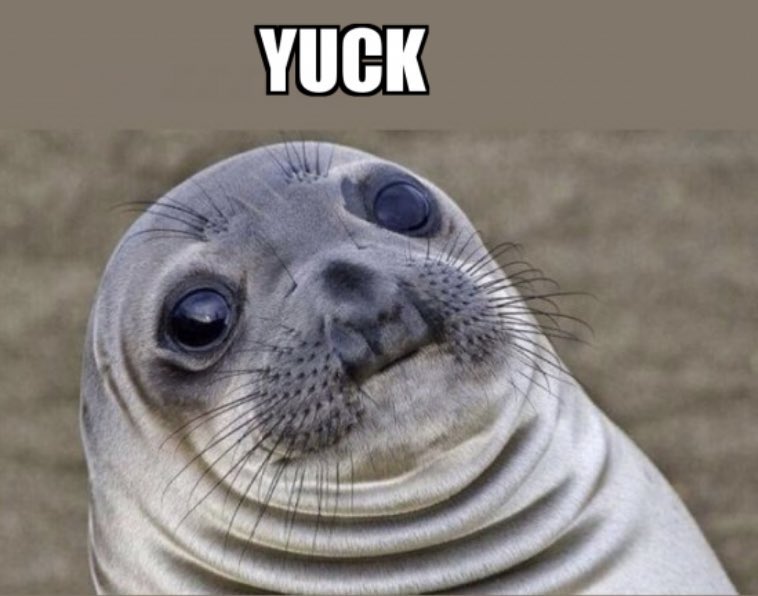 Yuck Meme Face