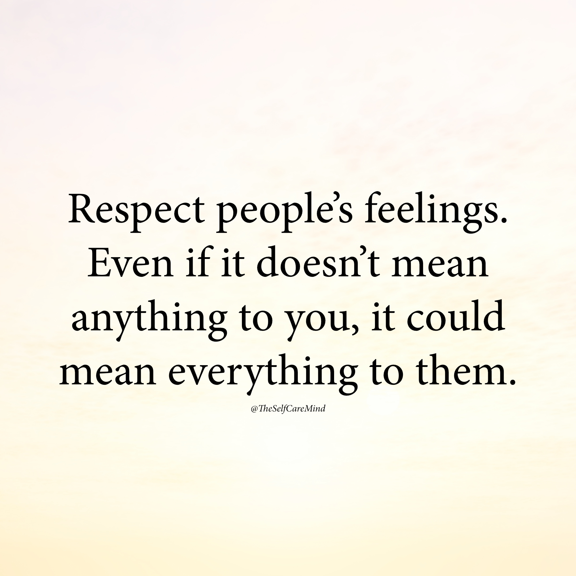 Respect Peoples Feelings