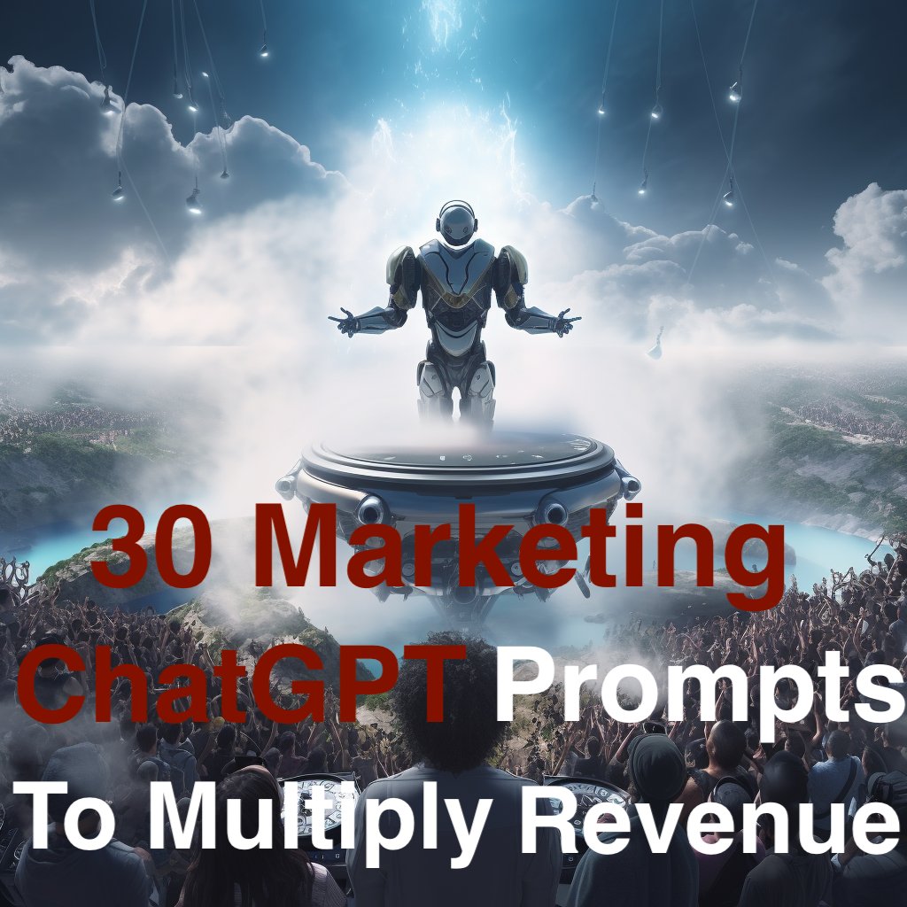 30 Marketing ChatGPT Prompts To Multiply Revenue💰 Generate the perfect ...