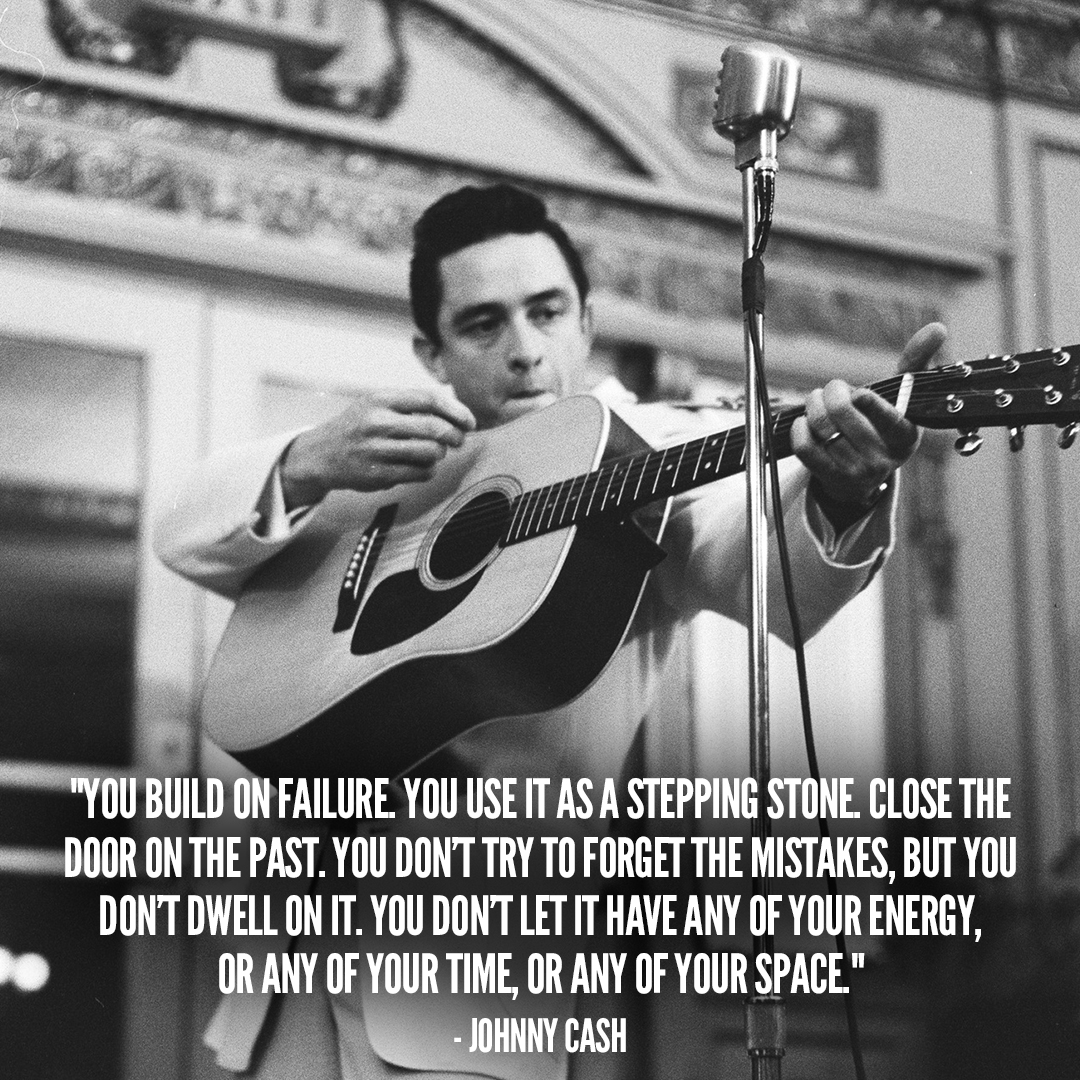 Johnny Cash Quotes You Build On Failure
