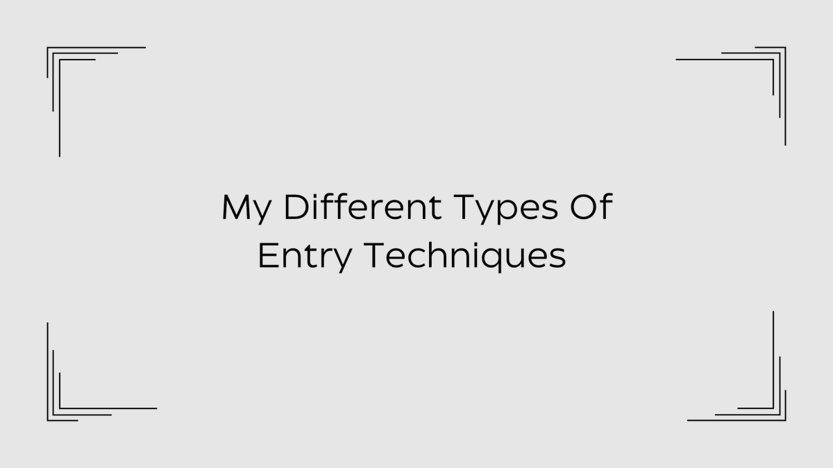My Different Types Of Entry Techniques A thread🧵 - Thread from Kelvin ...
