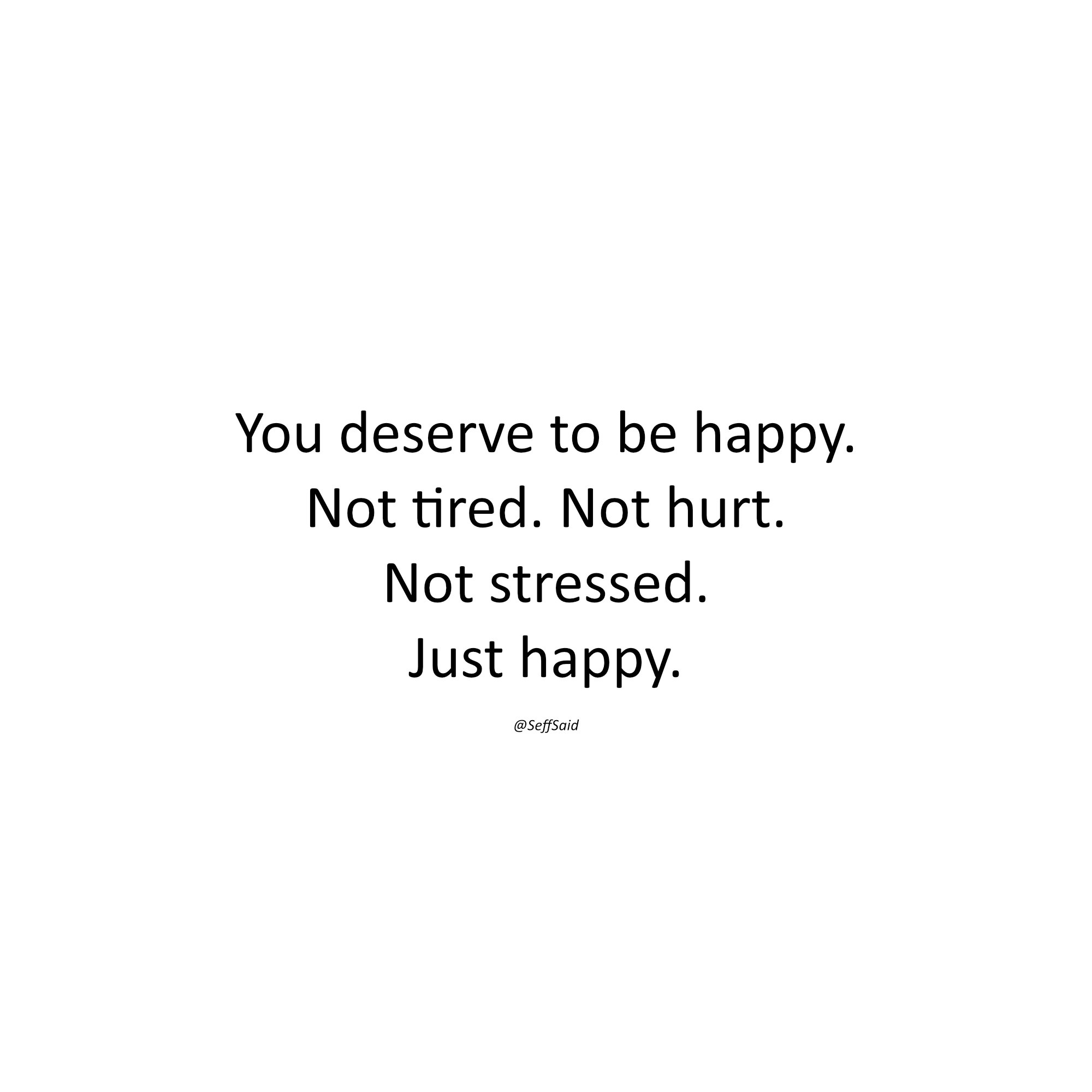 Deserve To Be Happy Quotes We All Deserve To Be Happy.