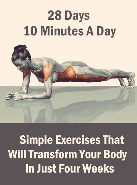 Simple Exercises That Will Transform Your Body In Just Four Weeks ...