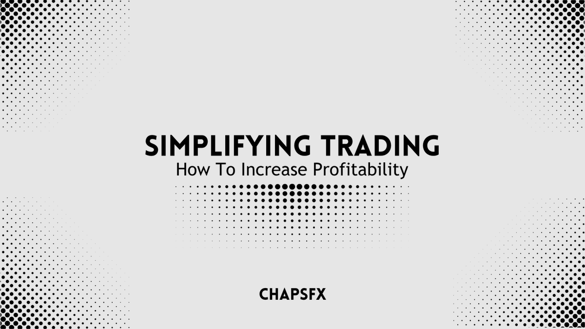 Simplifying Trading: How To Increase Profitability 💸 A thread 🧵 - Thread from Chaps @ChapsFX ...