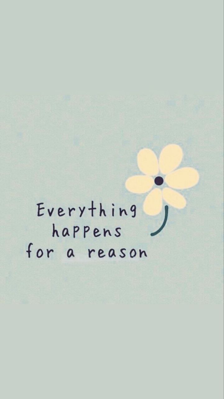 Everything Happens For A Reason Wallpaper