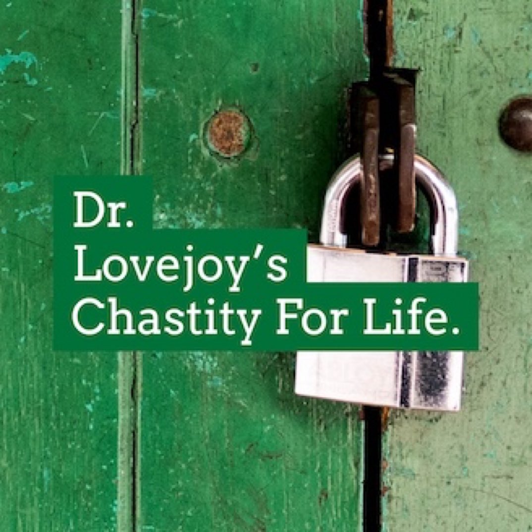 Dr. Lovejoy on Twitter: "Dr. Lovejoy’s Chastity For Life. In this audio ...