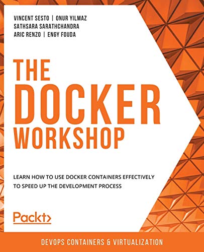 '[PDF] DOWNLOAD] The Docker Workshop: Learn how to use Docker containers effectively to speed up ...