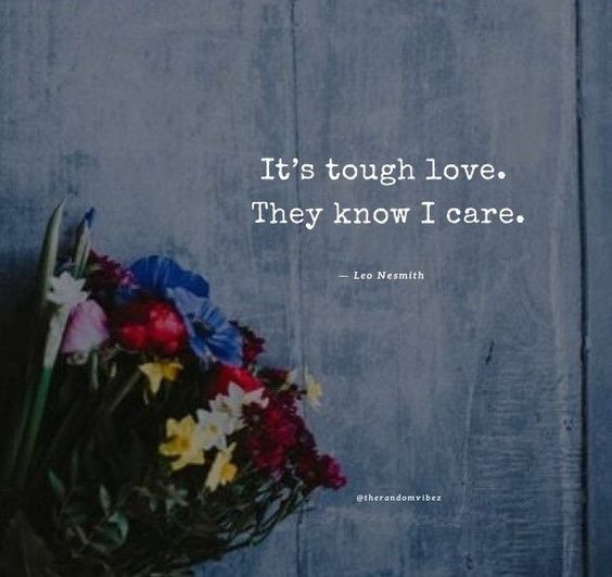 Tough Love Quotes