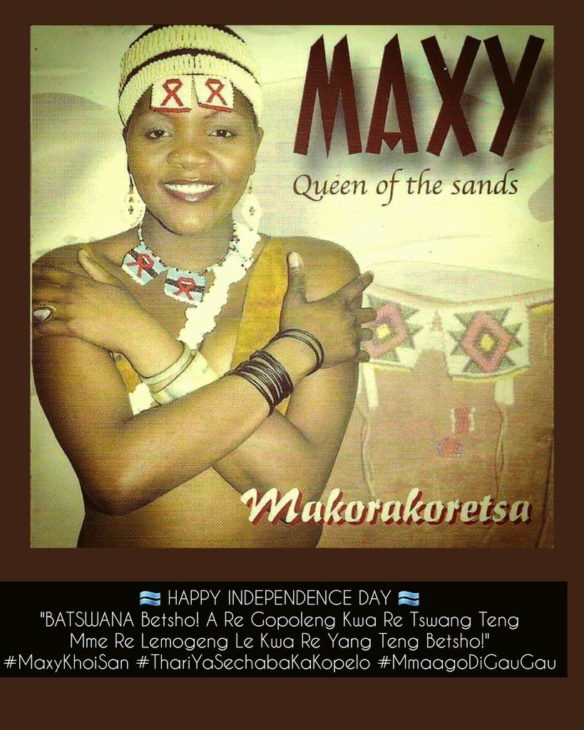 Maxy KhoiSan on Twitter: ""Letsatsi Ke Lone Le Batswana Betsho! A Re Ipeleng Mme Re Ipabaleleng ...