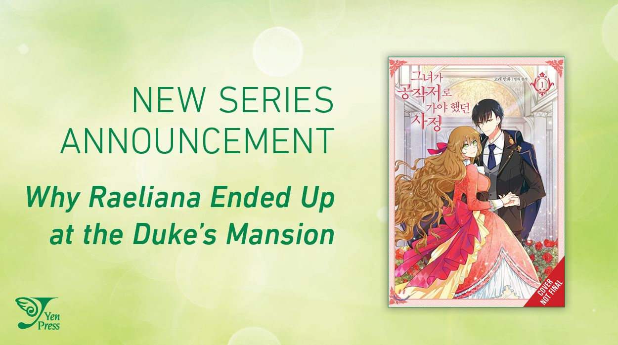 Yen Press on Twitter: "NEW COMIC ANNOUNCEMENT: Why Raeliana Ended Up at the Duke’s Mansion Eunha ...