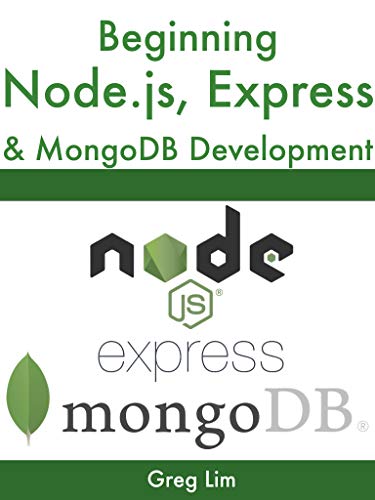 [PDF] READ Beginning Node.js, Express & MongoDB Development by Greg Lim