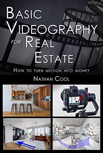 [PDF] DOWNLOAD FREE Basic Videography for Real Estate: How to turn motion into money (Real ...