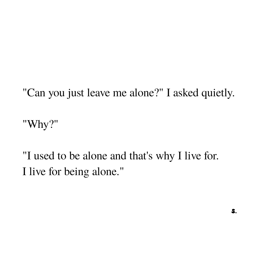 Just Leave Me Alone Quotes Tumblr