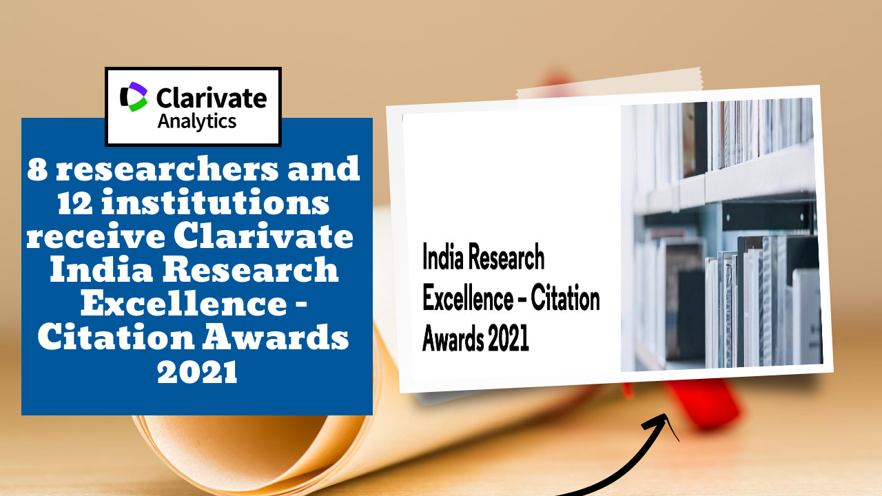 Clarivate India Research Excellence - Citation Awards 2021 - Full List Clarivate India Research Excellence - Citation Awards 2021 - Full List