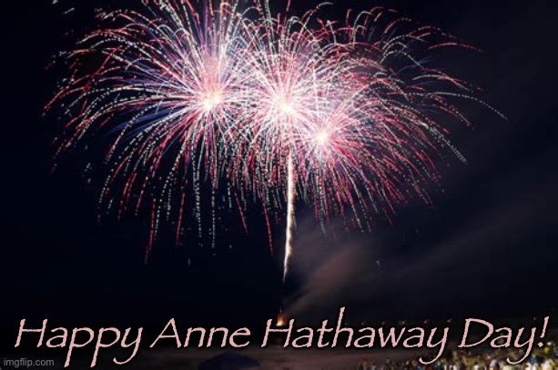 Anne Hathaways Birthday Celebration Happybday To