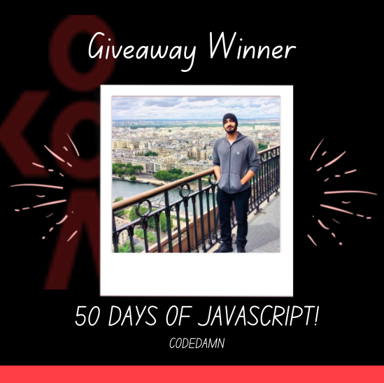 DAY12 #Giveaway winner for #50DaysOfJS is @ShabadLamba - المسلسل من codedamn @codedamncom - رتبها
