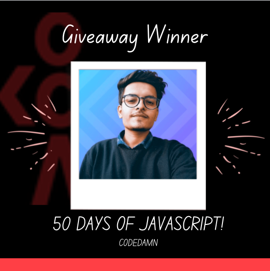 DAY3 #Giveaway winner for #50DaysOfJS is @shubhmxt 🥳💫 - المسلسل من codedamn @codedamncom - رتبها