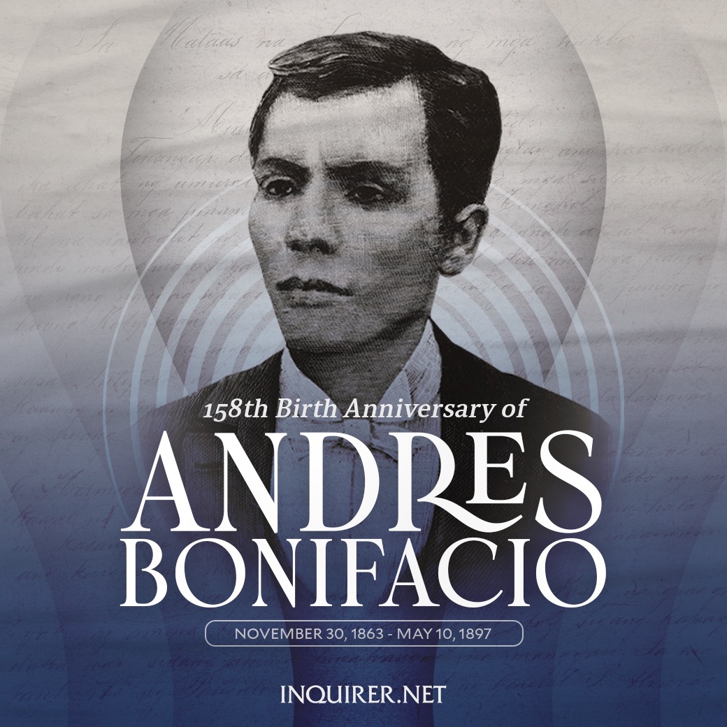 Today marks the 158th birthday anniversary of Andres Bonifacio, the ...
