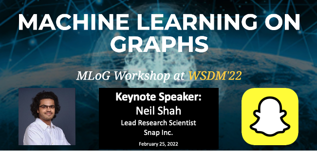 MLoG Workshop on Twitter: "Excited to announce that Neil Shah of @Snap will be a keynote speaker ...