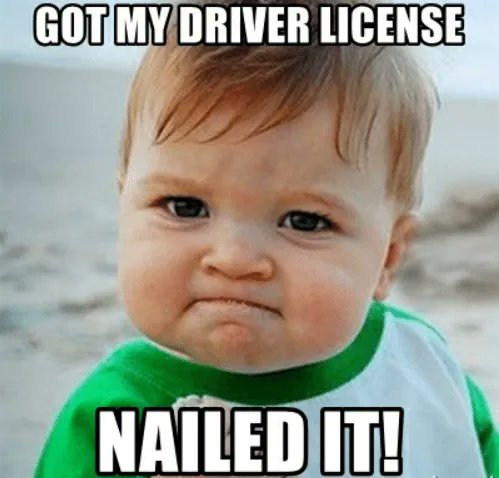 Got My License Memes
