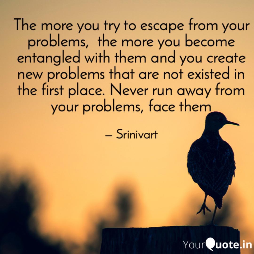 Running Away From Your Problems Quotes