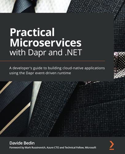 [DOWNLOAD' Practical Microservices with Dapr and .NET: A developer's guide to build cloud native ...