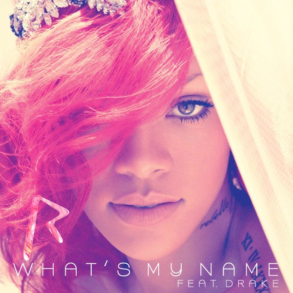 Rihanna And Drake Whats My Name