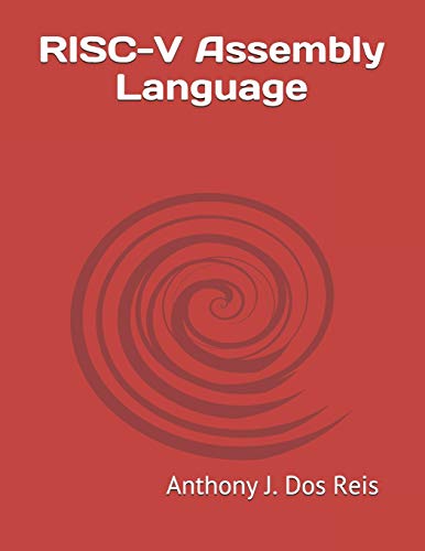 [PDF] READ RISC-V Assembly Language by Anthony J. Dos Reis