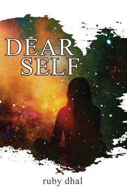 '[PDF] READ' Dear Self: This is Me Being There for You When You Need It the Most BY Ruby Dhal on Mac
