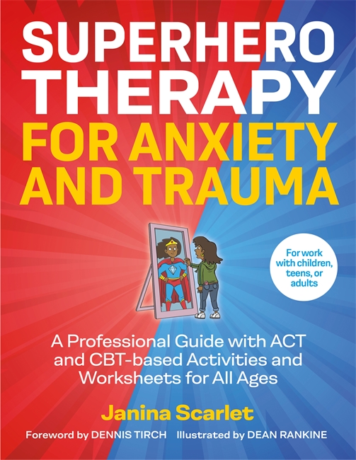 [DOWNLOAD [PDF]] Superhero Therapy for Anxiety and Trauma: A ...