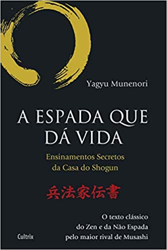 READ [PDF]' A Espada Que da Vida: Ensinamentos Secretos da Casa de Shogun - O Texto Cl?ssico do ...
