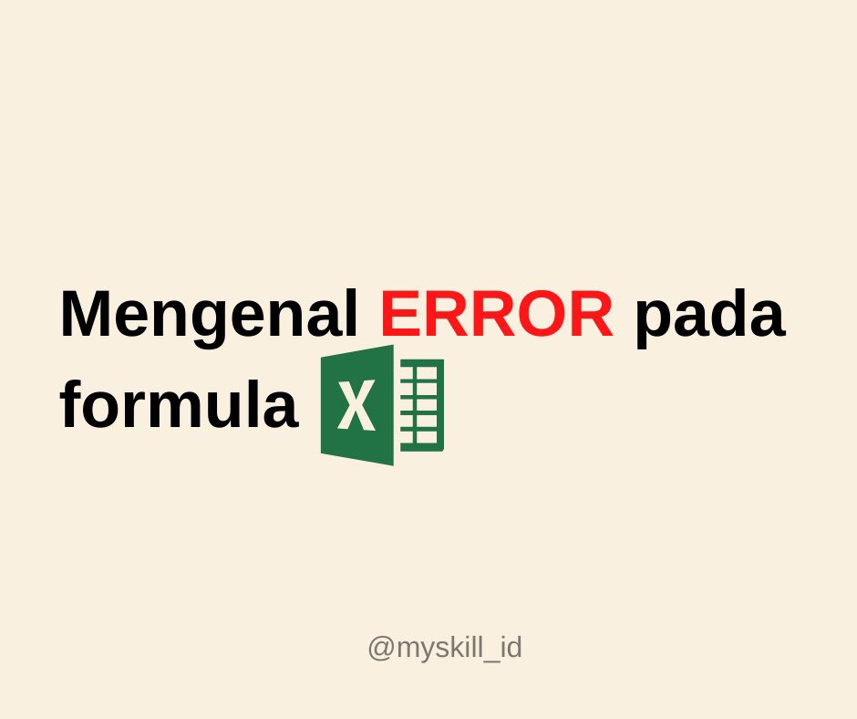 MySkill - Si Paling Belajar 💎 on Twitter: "MENGENAL ERROR PADA EXCEL⚠️ Tips #rumusexcel yang ...