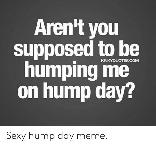 Sexy Hump Day Meme
