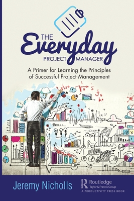 'READ [PDF]> The Everyday Project Manager: A Primer for Learning the Principles of Successful ...