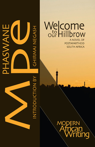[PDF] READ] Welcome to Our Hillbrow: A Novel of Postapartheid South Africa BY Phaswane Mpe ...
