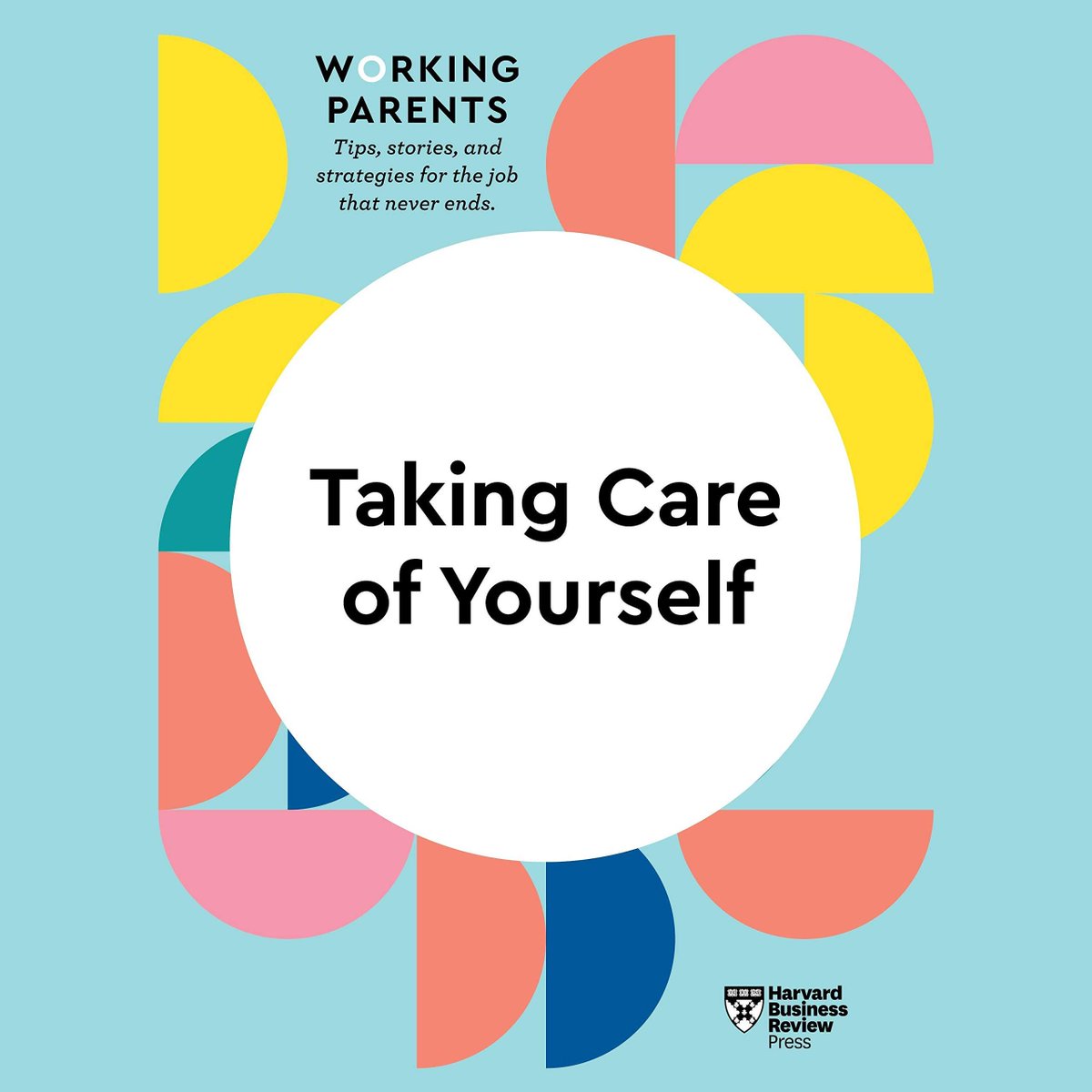 Best book Taking Care of Yourself: HBR Working Parents Series