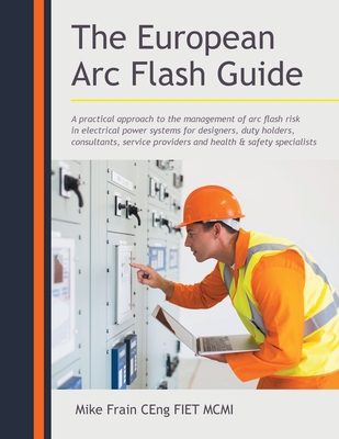 ?PDF? Free Read The European Arc Flash Guide: A Practical Approach to the Management of Arc ...