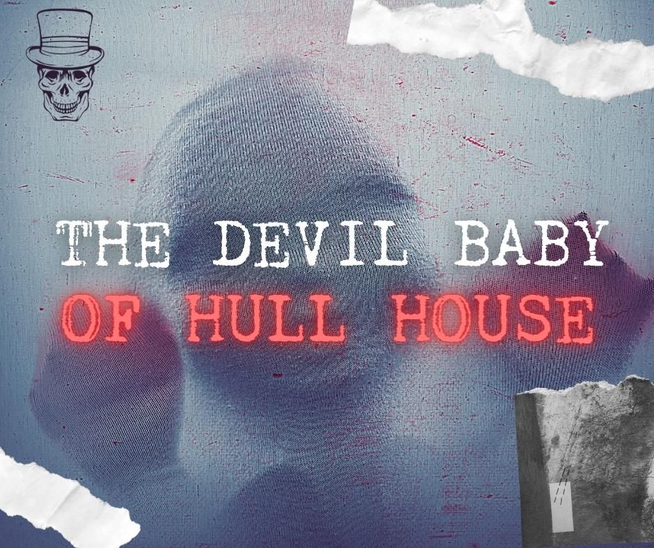 Devil Baby Of Hull House