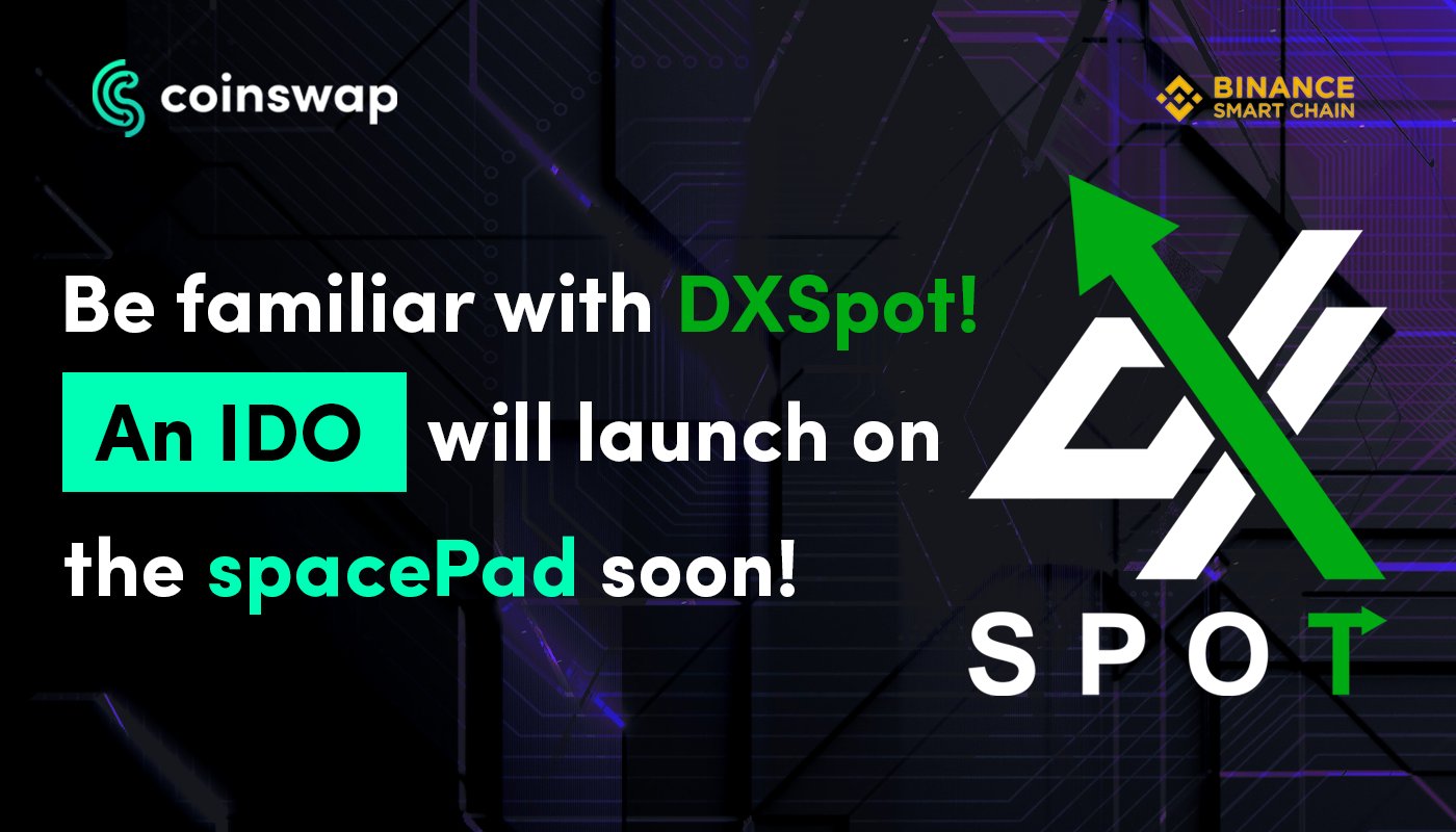 Coinswap SpaceさんはTwitterを使っています: 「📢Spread this word! We have an upcoming DxSpot IDO on our 🚀 ...