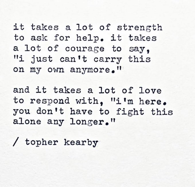 It Takes Strength To Ask For Help