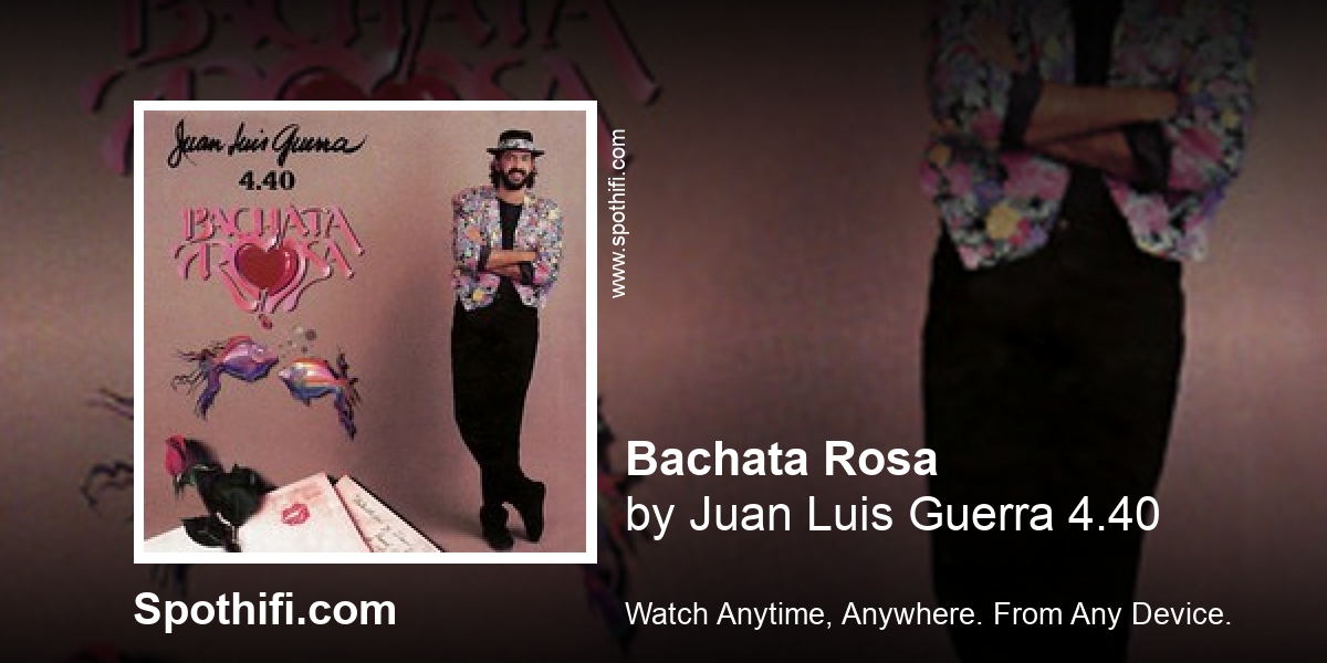 Juan Luis Guerra Bachata Rosa